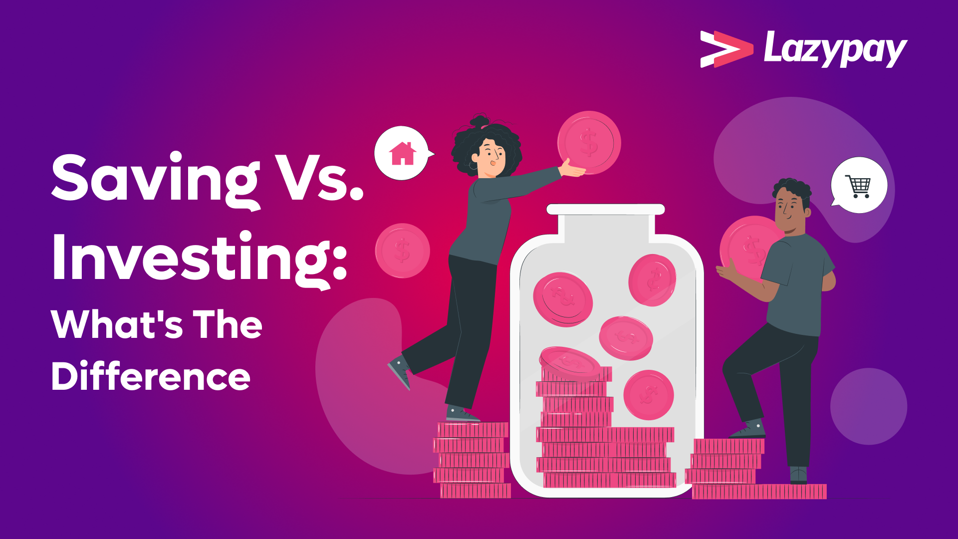 Saving Vs. Investing: What’s The Difference - Lazy Corner